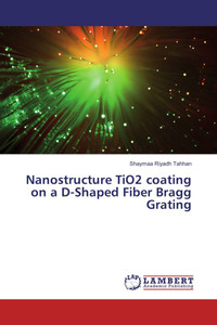 Nanostructure TiO2 coating on a D-Shaped Fiber Bragg Grating: Buy ...
