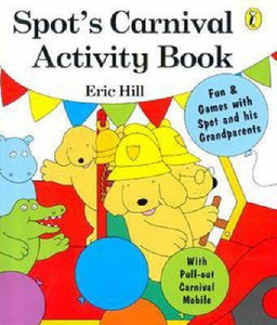Spot's Carnival Activity Book: Buy Spot's Carnival Activity Book by ...