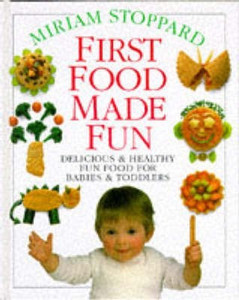 First Food Made Fun: Buy First Food Made Fun by Stoppard Miriam Dr at ...