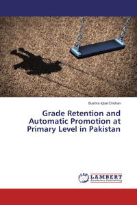 Grade Retention and Automatic Promotion at Primary Level in Pakistan ...