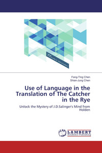 Use of Language in the Translation of The Catcher in the Rye: Buy Use ...
