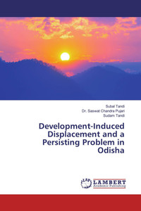 Development-Induced Displacement and a Persisting Problem in Odisha ...
