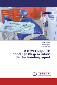 A New League in bonding:8th generation dentin bonding agent: Buy A New ...