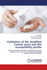 Validation of the modified Centor score and the susceptibility profile ...