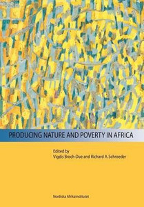 Producing Nature and Poverty in Africa: Buy Producing Nature and ...
