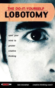 The Do-It-Yourself Lobotomy: Buy The Do-It-Yourself Lobotomy by Monahan ...