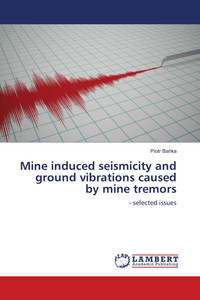 Mine induced seismicity and ground vibrations caused by mine tremors ...
