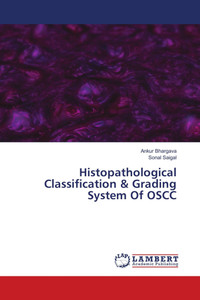 Histopathological Classification & Grading System Of OSCC: Buy ...