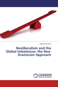 Neoliberalism and the Global Imbalances: the Neo-Gramscian Approach ...