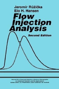 Flow Injection Analysis: Buy Flow Injection Analysis by Ruzicka Jaromir ...