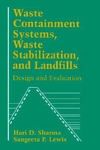 Waste Containment Systems, Waste Stabilization, and Landfills: Buy ...
