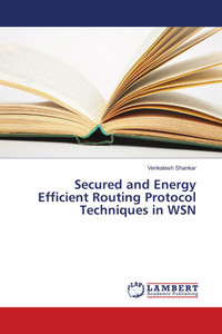Secured and Energy Efficient Routing Protocol Techniques in WSN: Buy ...