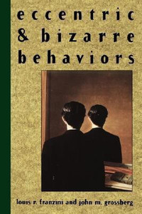 Eccentric and Bizarre Behaviors: Buy Eccentric and Bizarre Behaviors by ...