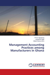 Management Accounting Practices among Manufacturers in Ghana: Buy ...