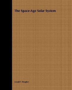 The Space-Age Solar System: Buy The Space-Age Solar System by Baugher ...