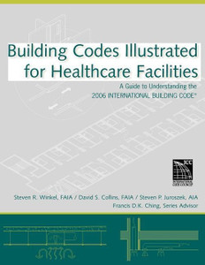 Building Codes Illustrated for Healthcare Facilities: Buy Building ...