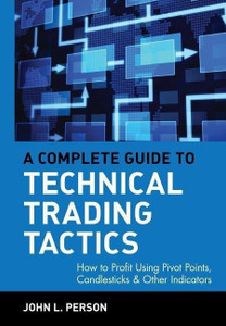 A Complete Guide to Technical Trading Tactics - How to Profit Using ...