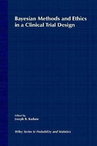 Bayesian Methods and Ethics in a Clinical Trial Design: Buy Bayesian ...