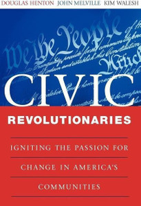 Civic Revolutionaries: Buy Civic Revolutionaries by Henton Douglas at ...