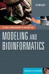 A Cell Biologist's Guide to Modeling and Bioinformatics: Buy A Cell ...