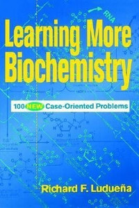 Learning More Biochemistry - 100 New Case-oriented Problems: Buy ...