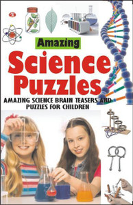 Amazing Science Puzzles: Buy Amazing Science Puzzles by Vikas Khatri at ...