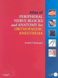 Atlas of Peripheral Nerve Blocks and Anatomy for Orthopaedic Anesthesia ...