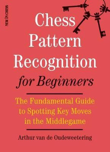 Chess Pattern Recognition for Beginners: Buy Chess Pattern Recognition ...