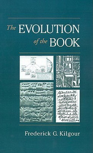 Evolution of the Book: Buy Evolution of the Book by Kilgour Frederick G ...