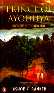 Prince of Ayodhya - Book One of the Ramayana: Buy Prince of Ayodhya ...
