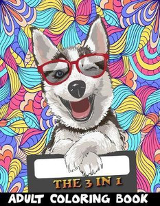 The 3 in 1 Adult Coloring Book: Buy The 3 in 1 Adult Coloring Book by ...