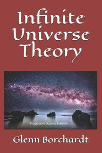 Infinite Universe Theory: Buy Infinite Universe Theory by Borchardt ...