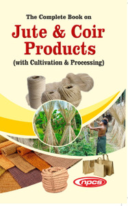 The Complete Book on Jute & Coir Products (with Cultivation ...