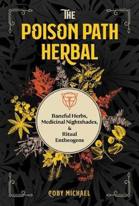 The Poison Path Herbal: Buy The Poison Path Herbal by Michael Coby at ...