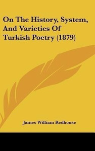 On the History, System, and Varieties of Turkish Poetry (1879): Buy On ...