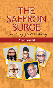 The Saffron Surge Untold Story of Rss Leadership: Buy The Saffron Surge ...