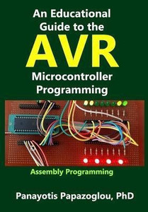 An Educational Guide to the AVR Microcontroller Programming: Buy An ...
