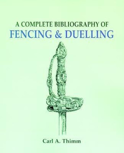 Complete Bibliography of Fencing and Duelling, A: Buy Complete ...