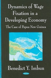 Dynamics of Wage Fixation in a Developing Economy: Buy Dynamics of Wage ...