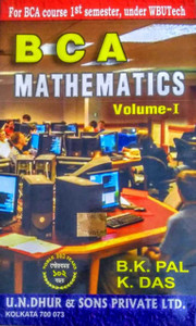 Bca Mathematics Volume 1: Buy Bca Mathematics Volume 1 by B.K Pal, K ...