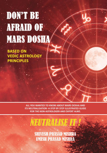 DON'T BE AFRAID OF MARS DOSHA -NEUTRALISE IT ! Based on Vedic Astrology ...