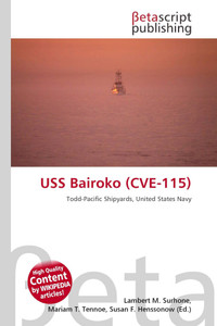 USS Bairoko (CVE-115): Buy USS Bairoko (CVE-115) by Susan F. Henssonow ...