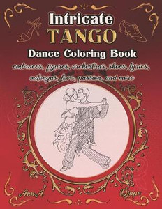 Intricate Tango - Dance Coloring Book: Buy Intricate Tango - Dance ...