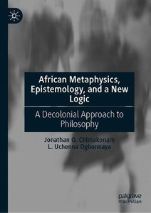 African Metaphysics, Epistemology and a New Logic: Buy African ...
