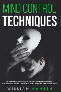 mind control techniques: Buy mind control techniques by Hansen William ...