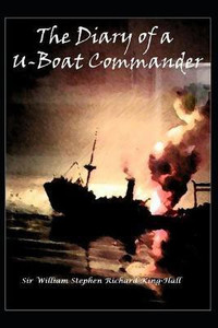 The Diary of a U-boat Commander Illustrated: Buy The Diary of a U-boat ...