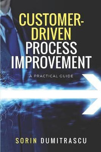 Customer-Driven Process Improvement: Buy Customer-Driven Process ...