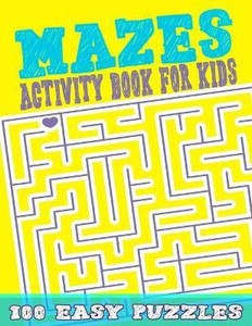 Mazes For Kids 100 Easy Puzzles: Buy Mazes For Kids 100 Easy Puzzles by ...