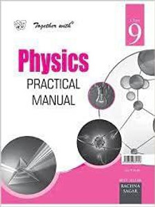 Together with PHYSICS Practical Manual for Class 9: Buy Together with ...