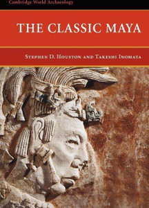 The Classic Maya: Buy The Classic Maya by Houston Stephen D. at Low ...